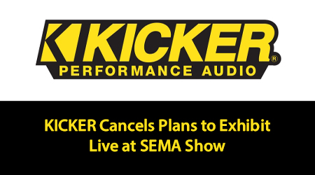 KICKER Cancels Plans to Exhibit Live at SEMA Show | 12VoltNews.com