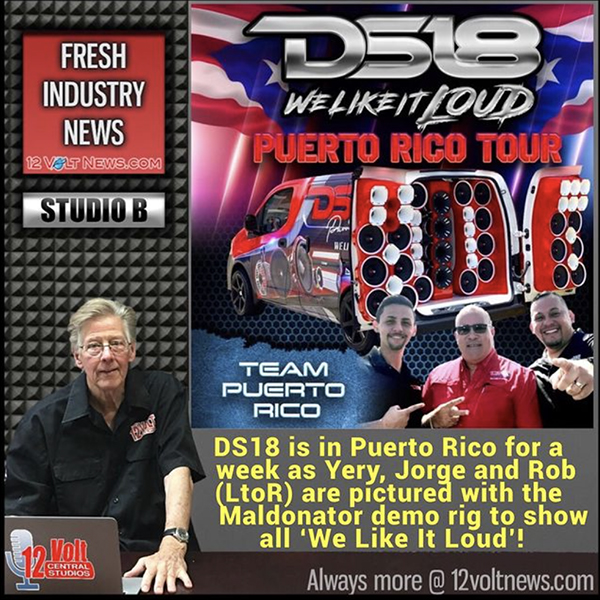 The DS18 Shows All Across Puerto Rico ‘We Like It Loud’ | 12VoltNews.com