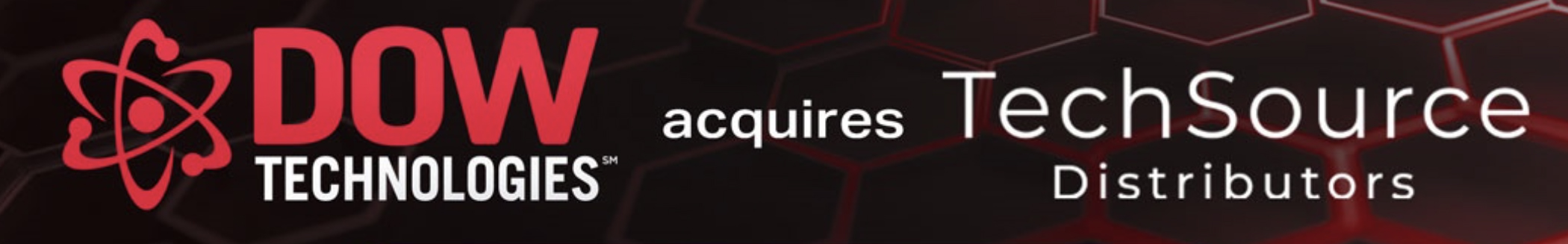 DOW Technologies Announces the Acquisition of Tech Source Distributors ...
