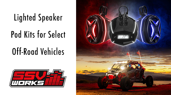 SSV Works Launches Lighted Speaker Pod Kits for Select Off-Road ...