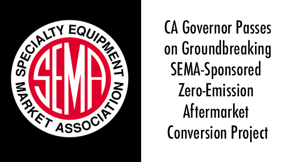 California Governor Passes on Groundbreaking SEMA-Sponsored Zero ...