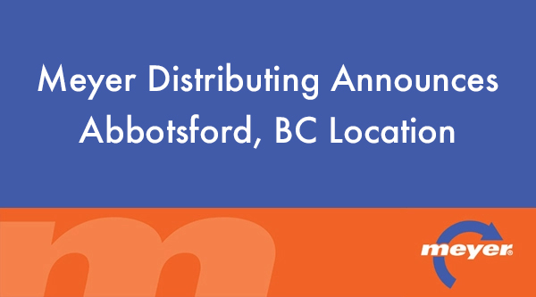 Meyer Distributing Announces Abbotsford, BC Location | 12VoltNews.com