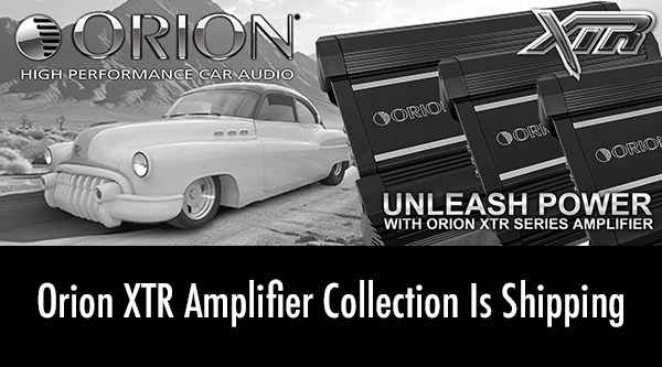Orion XTR Amplifier Collection Is Shipping | 12VoltNews.com