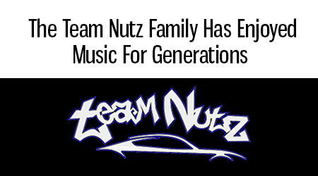 The Team Nutz Family Has Enjoyed Music For Generations | 12VoltNews.com