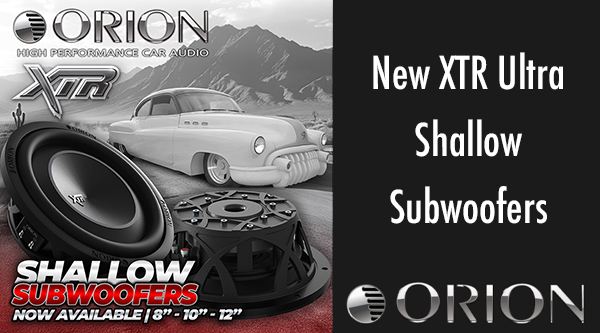 SLIM is Now PHAT: Orion Releases New XTR Ultra Shallow Subwoofers ...