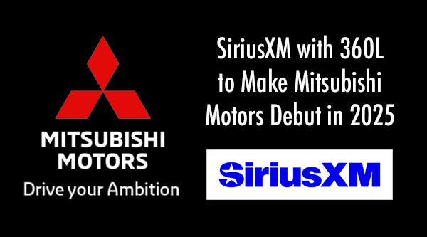 SiriusXM with 360L to Make Mitsubishi Motors Debut in 2025 | 12VoltNews.com