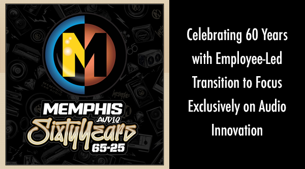 Memphis Audio Celebrates 60 Years with Employee-Led Transition to Focus ...