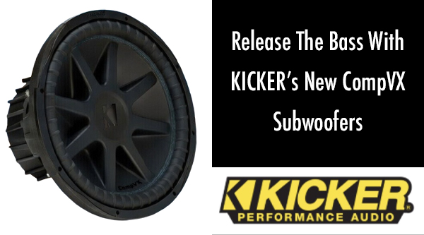 Release The Bass With KICKER’s New CompVX Subwoofers | 12VoltNews.com